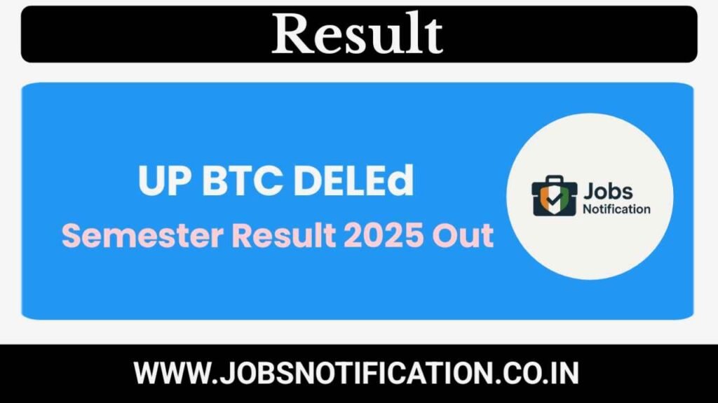 UP BTC DELEd Semester Result 2025 Out – Check 1st, 2nd, 3rd, 4th Sem ...